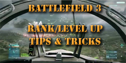 How to Rank Up and Level Up Classes, Weapons and Vehicles Fast in BF3